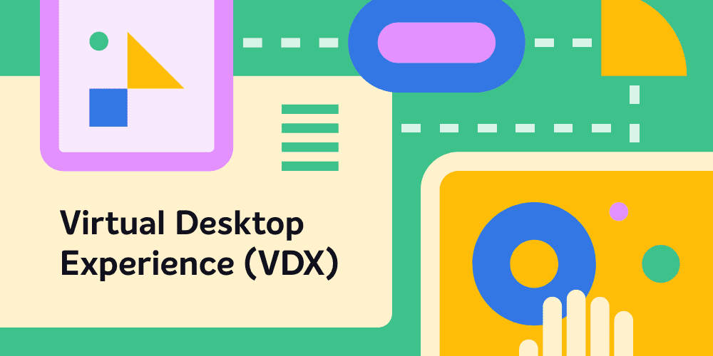 Introducing Virtual Desktop Experience (VDX) | 1E