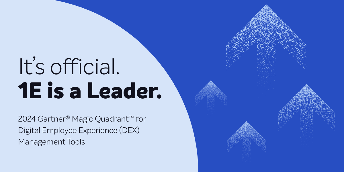 1E a Leader in the 2024 Gartner® Magic Quadrant™ for DEX Tools